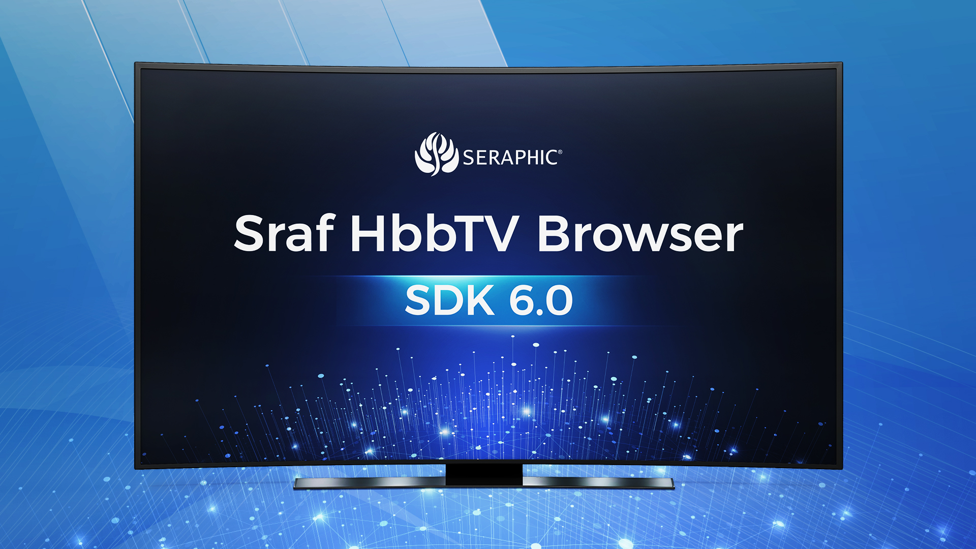 SERAPHIC releases HbbTV browser SDK 6.0